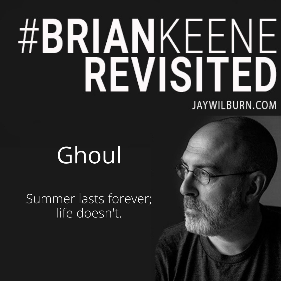 Ghoul #BrianKeeneRevisited - Jay Wilburn | Official Author Website